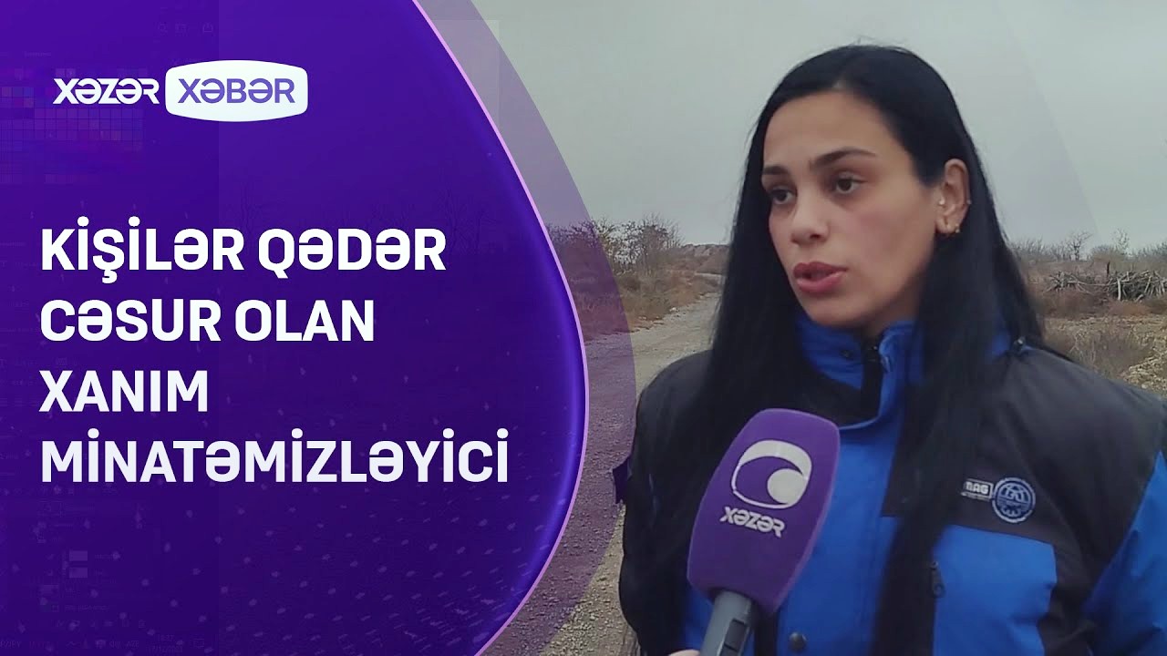 Kişilər qədər cəsur olan xanım minatəmizləyici — 9AY.az